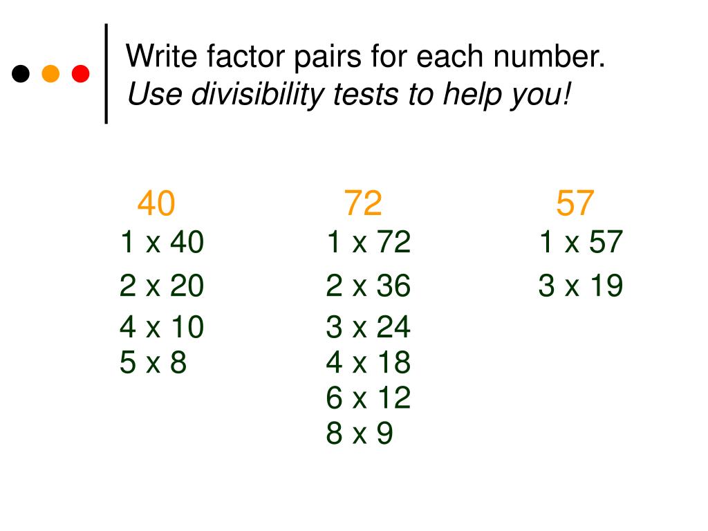 PPT Write Factor Pairs For Each Number Use Divisibility Tests To