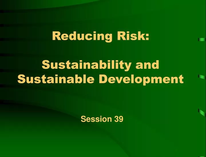PPT - Reducing Risk: Sustainability and Sustainable Development ...