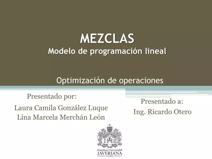 PPT - MEZCLAS Modelo de programación lineal PowerPoint Presentation, free download - ID:5582176