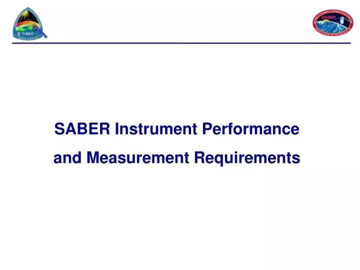 PPT - SABER Instrument Performance and Measurement Requirements ...