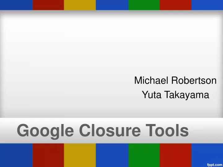 PPT - Google Closure Tools PowerPoint Presentation, free download - ID ...