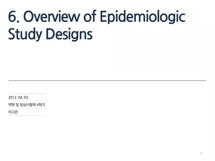 PPT - 6. Overview of Epidemiologic Study Designs PowerPoint ...