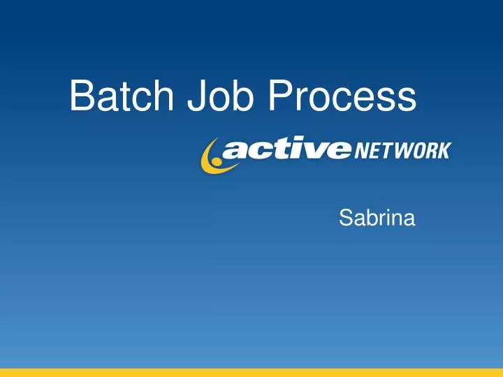 PPT - Batch Job Process PowerPoint Presentation, free download - ID:5583336