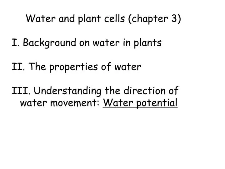PPT - Water and plant cells (chapter 3) I. Background on water in ...