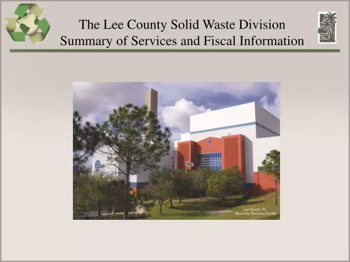 PPT - The Lee County Solid Waste Division Summary of Services and ...