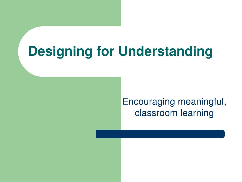 PPT - Designing for Understanding PowerPoint Presentation, free ...