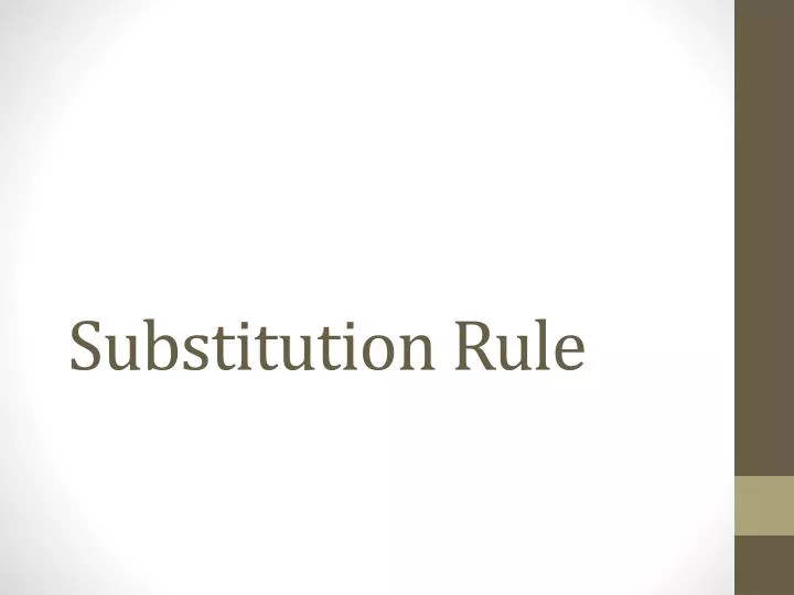 PPT - Substitution Rule PowerPoint Presentation, free download - ID:5586006