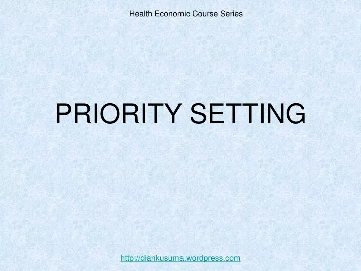 PPT - PRIORITY SETTING PowerPoint Presentation, free download - ID:5586125