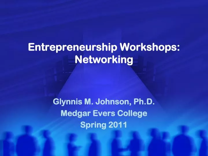 PPT - Entrepreneurship Workshops: Networking PowerPoint Presentation ...