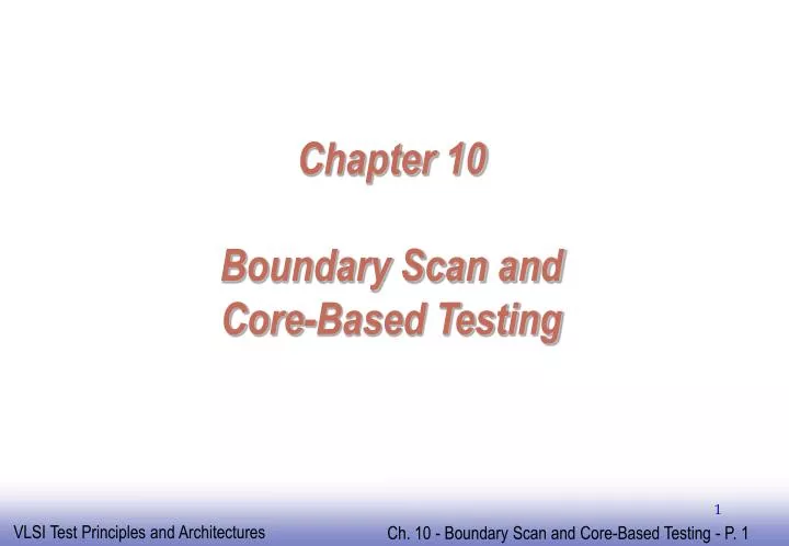 PPT - Chapter 10 Boundary Scan and Core-Based Testing PowerPoint ... PPT - Chapter 10 Boundary Scan and Core-Based Testing PowerPoint ...