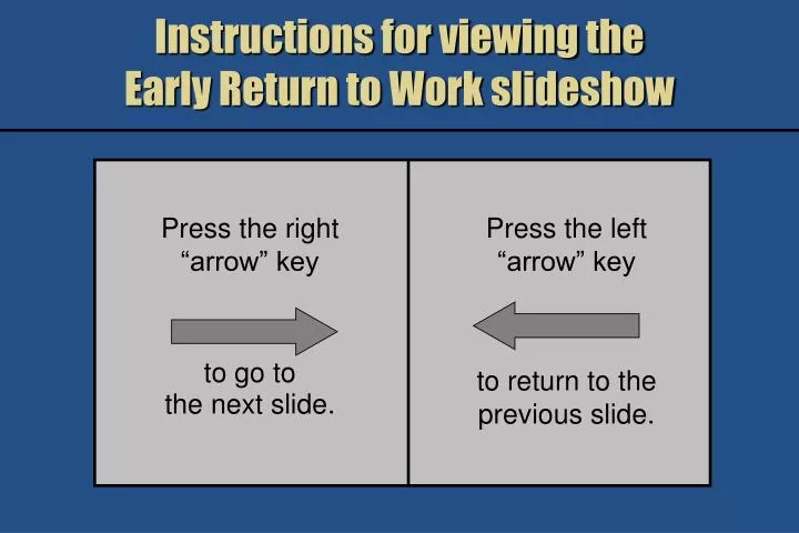 PPT - Instructions for viewing the Early Return to Work slideshow PowerPoint Presentation - ID ...