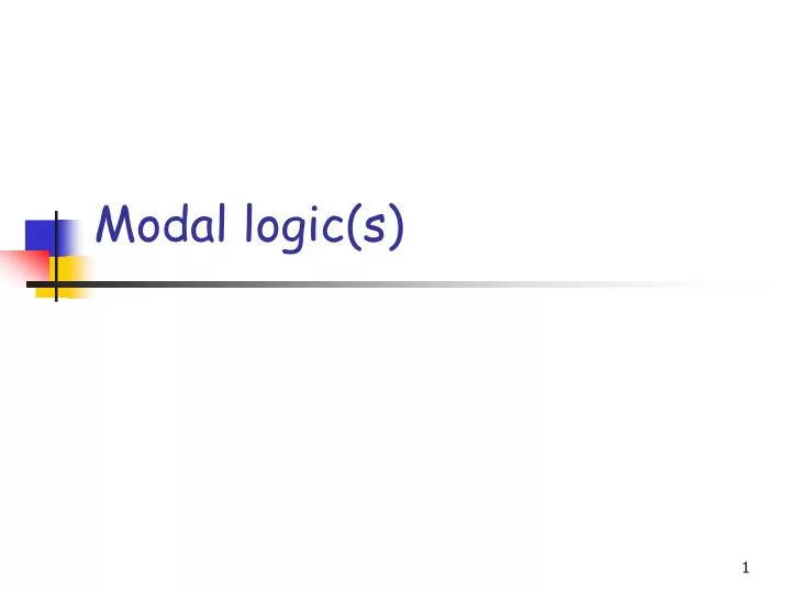 PPT - Modal logic(s) PowerPoint Presentation, free download - ID:5587110
