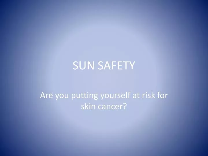 PPT - SUN SAFETY PowerPoint Presentation, free download - ID:5588301