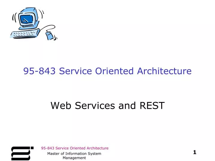 PPT - 95-843 Service Oriented Architecture PowerPoint Presentation, free download - ID:5588475