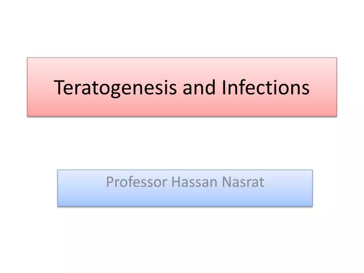 PPT - Teratogenesis and Infections PowerPoint Presentation, free download - ID:5588922