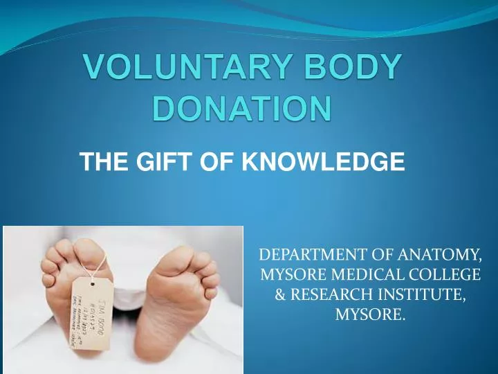 PPT - VOLUNTARY BODY DONATION PowerPoint Presentation, free download ...