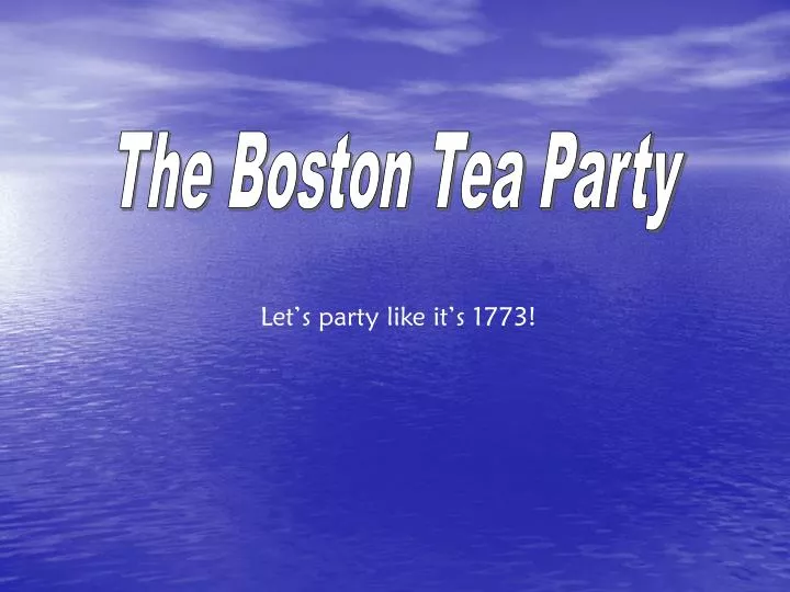 PPT - The Boston Tea Party PowerPoint Presentation, free download - ID ...