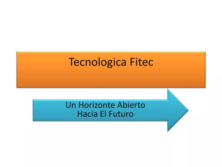 PPT - Tecnologica Fitec PowerPoint Presentation, free download - ID:5590644