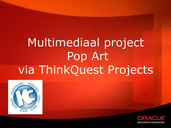 PPT - Multimediaal project Pop Art via ThinkQuest Projects PowerPoint Presentation - ID:5591755