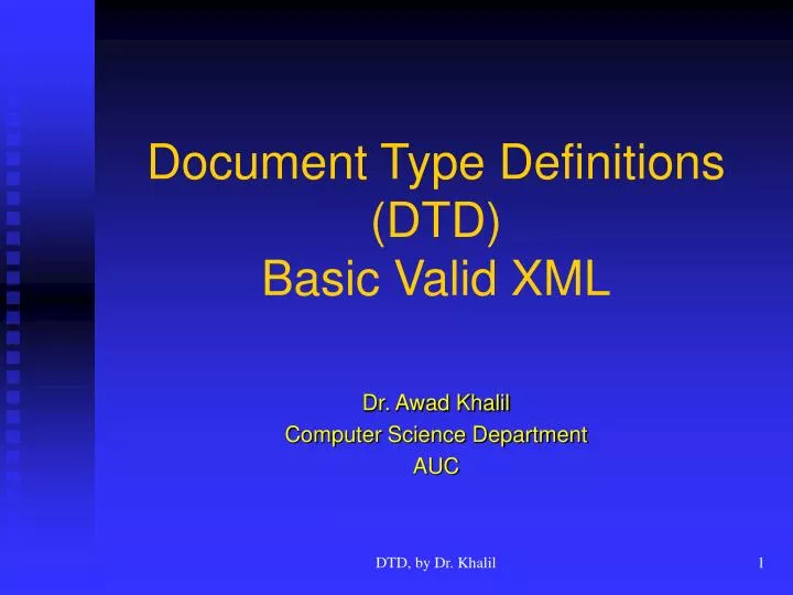 PPT - Document Type Definitions (DTD) Basic Valid XML PowerPoint Presentation - ID:5592592