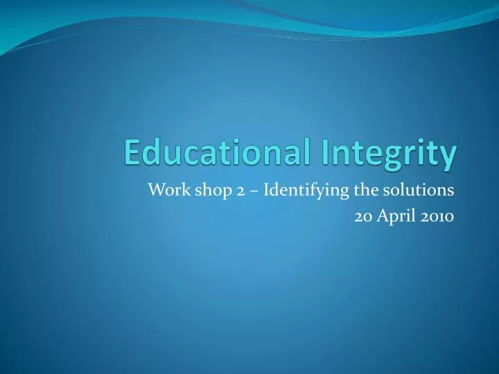 PPT - Educational Integrity PowerPoint Presentation, free download - ID ...
