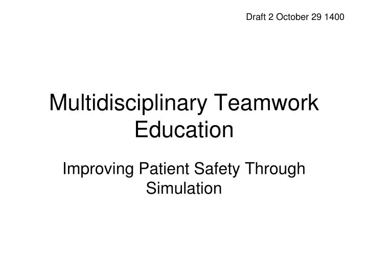 Ppt Multidisciplinary Teamwork Education Powerpoint Presentation