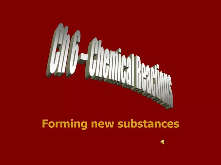PPT - Forming new substances PowerPoint Presentation, free download ...