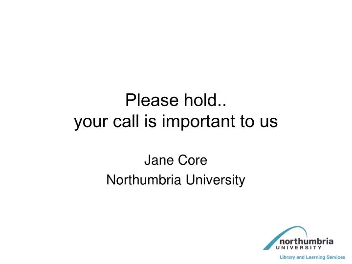 PPT - Please hold.. your call is important to us PowerPoint ...