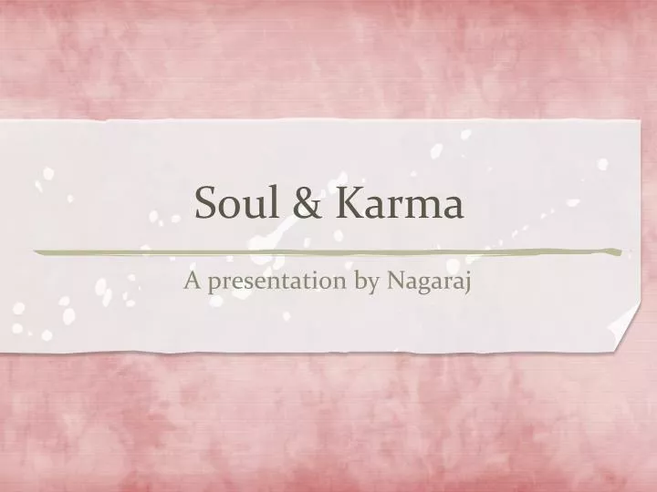 PPT - Soul & Karma PowerPoint Presentation, free download - ID:5593859
