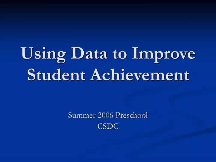 PPT - Using Data to Improve Student Achievement PowerPoint Presentation ...
