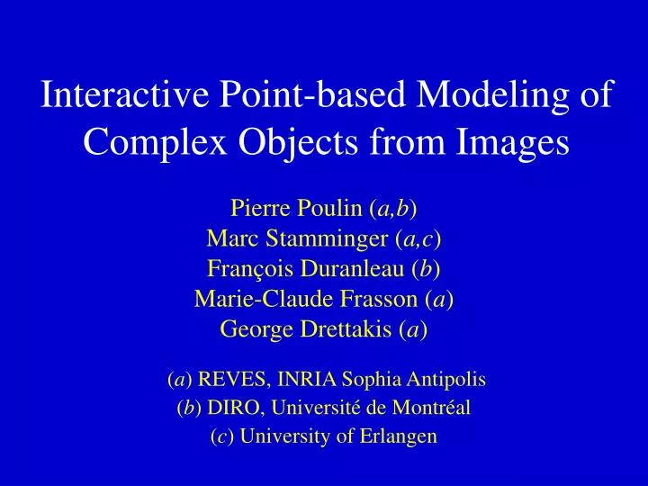 PPT - Interactive Point-based Modeling of Complex Objects from Images ...