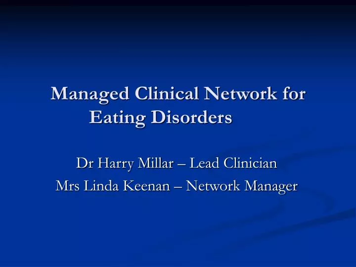 PPT - Managed Clinical Network for Eating Disorders PowerPoint ...