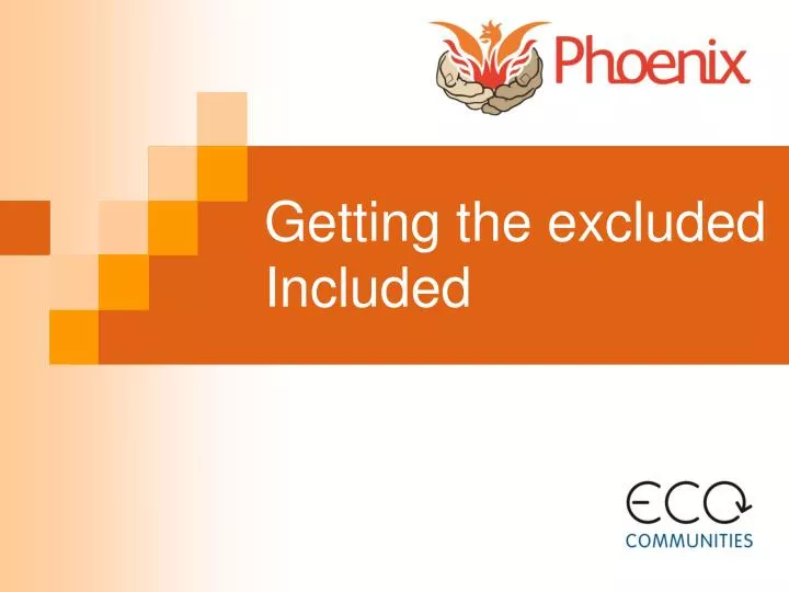PPT - Getting the excluded Included PowerPoint Presentation, free ...