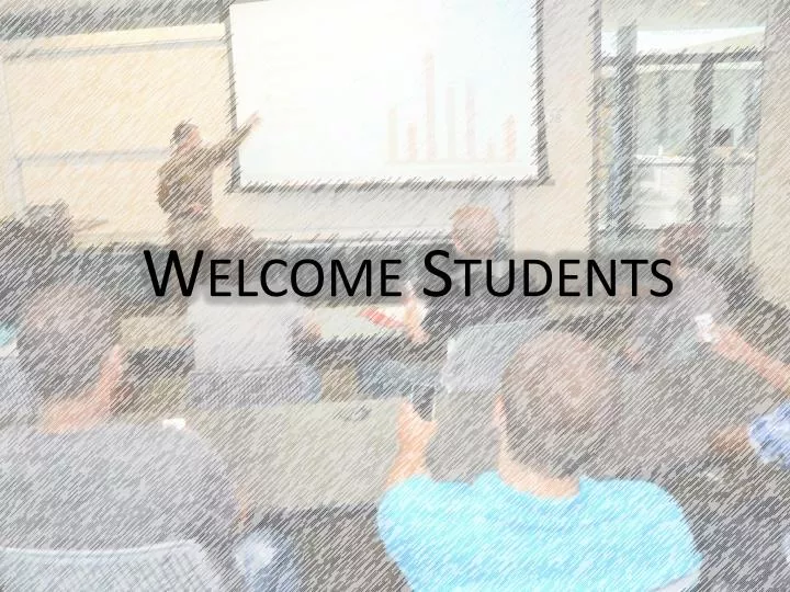PPT - Welcome Students PowerPoint Presentation, free download - ID:5601424