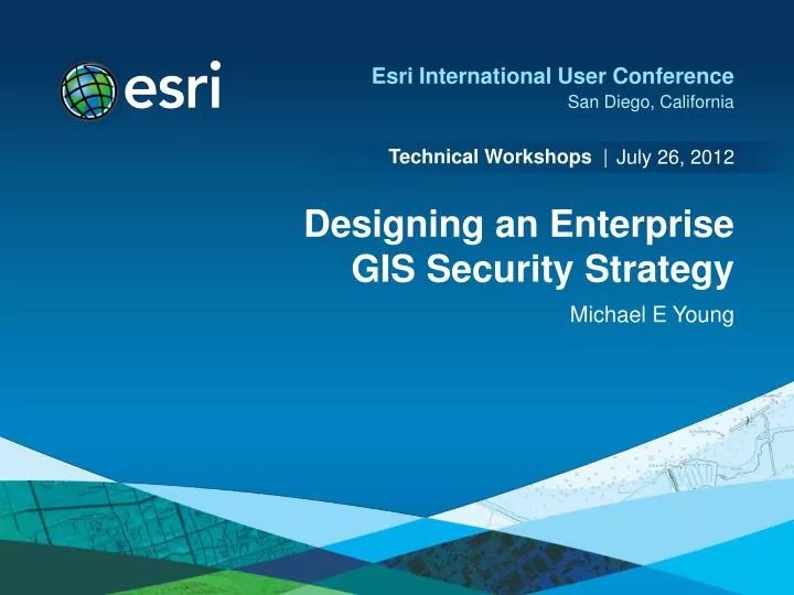 PPT - Designing an Enterprise GIS Security Strategy PowerPoint ...