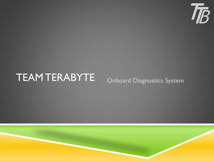 PPT - Team TeraByte PowerPoint Presentation, free download - ID:5601708