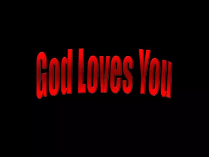 PPT - God Loves You PowerPoint Presentation, free download - ID:5602404