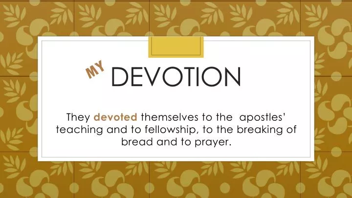 PPT - DEVOTION PowerPoint Presentation, free download - ID:5602418