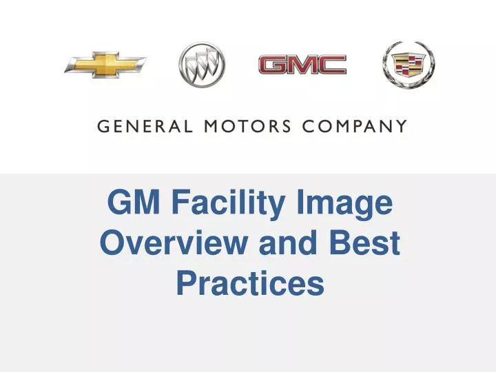 PPT - GM Facility Image Overview and Best Practices PowerPoint ... PPT - GM Facility Image Overview and Best Practices PowerPoint ...
