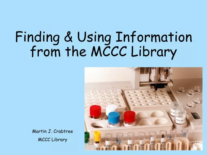 PPT - Finding & Using Information from the MCCC Library PowerPoint Presentation - ID:5603712