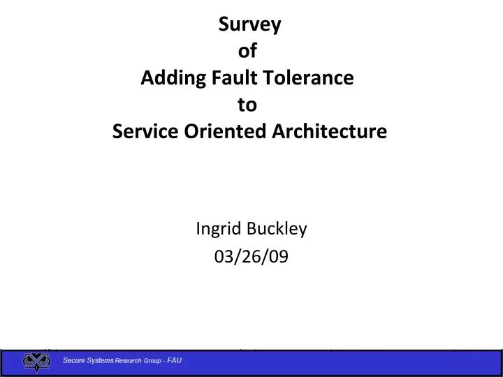 PPT - Survey of Adding Fault Tolerance to Service Oriented Architecture PowerPoint Presentation ...
