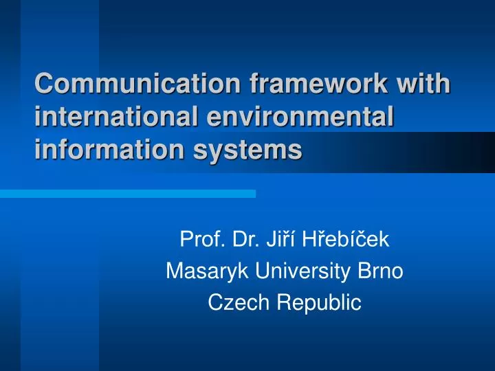 PPT - Communication framework with international environmental ...