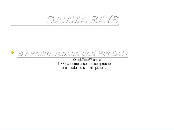PPT - GAMMA RAYS PowerPoint Presentation, free download - ID:5605467