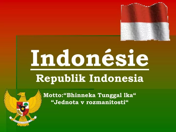 PPT - Indonésie Republik Indonesia Motto:“Bhinneka Tunggal lka ...