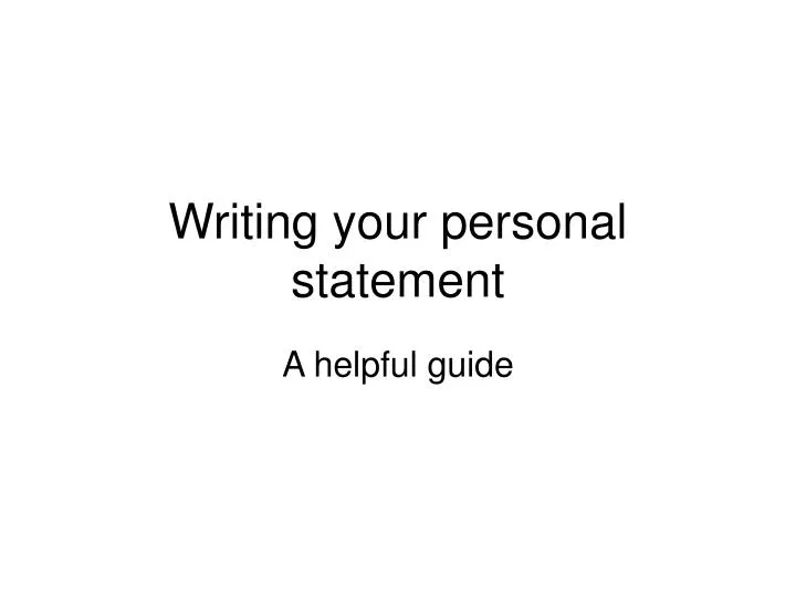 PPT - Writing your personal statement PowerPoint Presentation, free ...