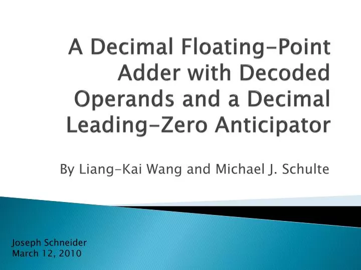 PPT - A Decimal Floating-Point Adder with Decoded Operands and a ...