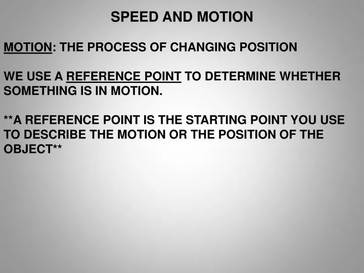 PPT - SPEED AND MOTION MOTION : THE PROCESS OF CHANGING POSITION ...