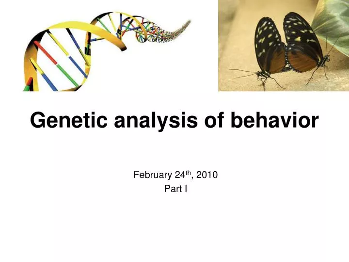PPT - Genetic analysis of behavior PowerPoint Presentation, free ...
