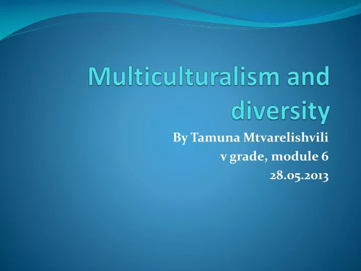 PPT - Multiculturalism and diversity PowerPoint Presentation, free ...