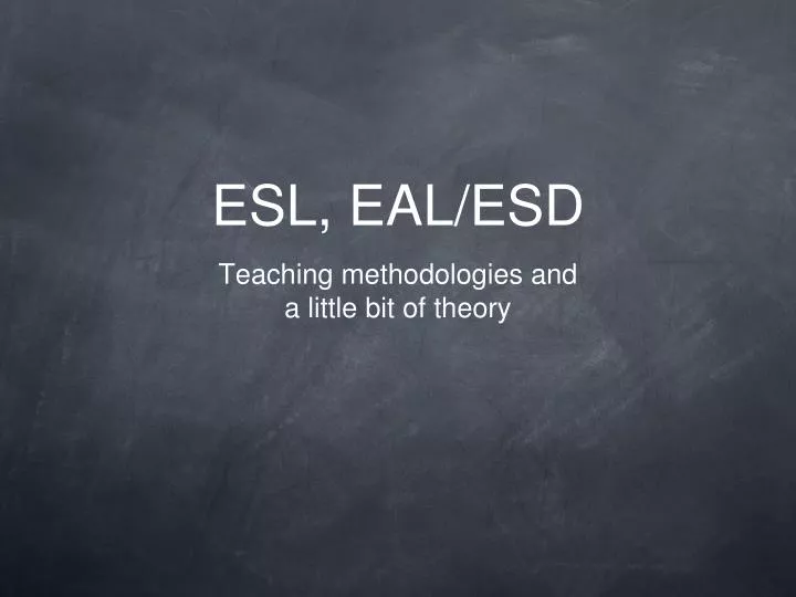 PPT - ESL, EAL/ESD PowerPoint Presentation, free download - ID:5607200